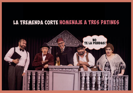 TEATRITO LA CARCAJADA - LA TREMENDA CORTE (HOMENAJE A TRES PATINES ...