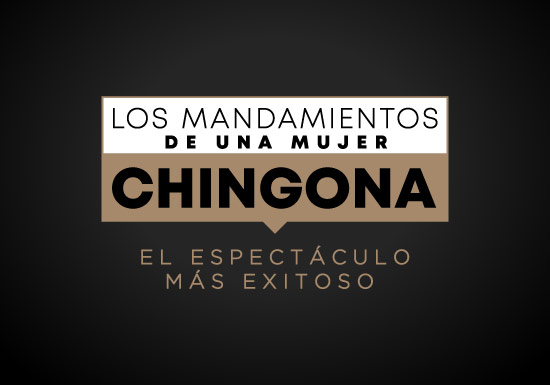LOS MANDAMIENTOS DE UNA MUJER CHINGONA. Información de próximas fechas ...