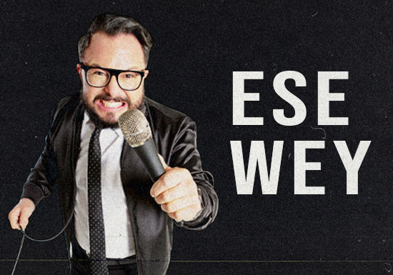ESE WEY. Información de próximas fechas y presentaciones. Compra tus ...