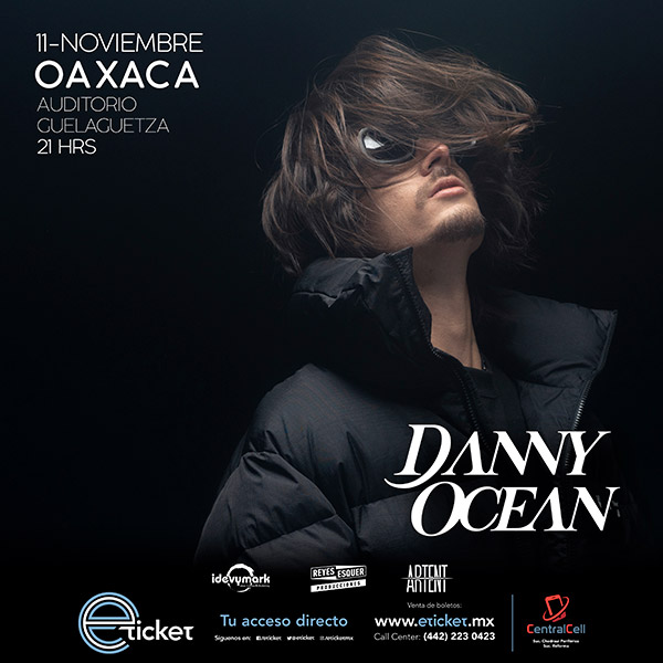DANNY OCEAN : Auditorio Guelaguetza : OAXACA : Información del evento - Compra tus Boletos - México