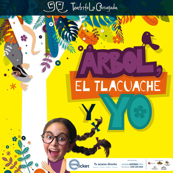 ÁRBOL, EL TLACUACHE Y YO : Teatrito la Carcajada : SANTIAGO DE ...