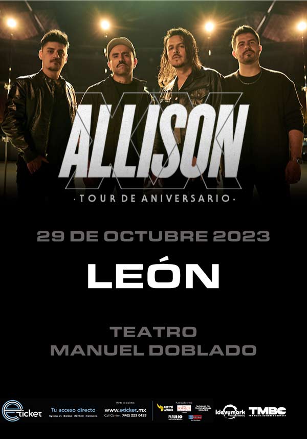ALLISON - TOUR DE ANIVERSARIO : Teatro Manuel Doblado : LEÓN ...