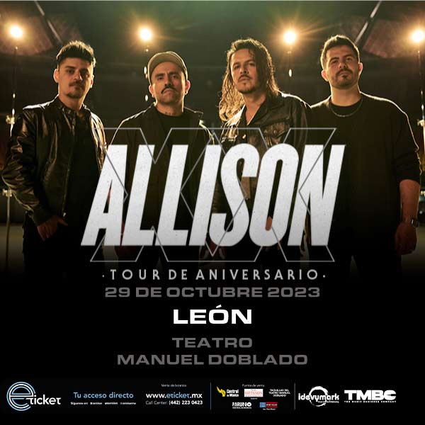 ALLISON - TOUR DE ANIVERSARIO : Teatro Manuel Doblado : LEÓN ...