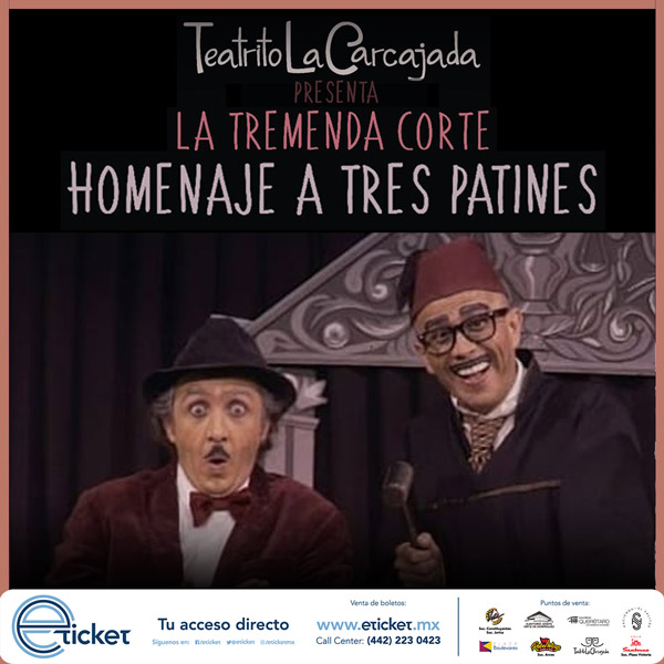 LA TREMENDA CORTE HOMENAJE A TRES PATINES : Teatrito la Carcajada ...