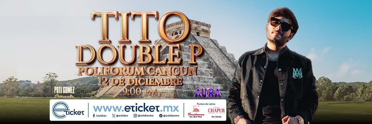 TITO DOUBLE P. Información de próximas fechas y presentaciones. Compra tus boletos en línea o en ...