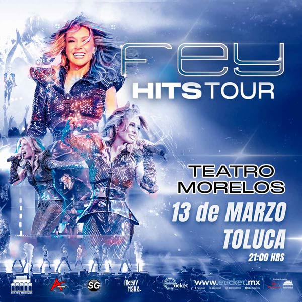 FEY - HITS TOUR : Teatro Morelos : TOLUCA : Información del evento ...