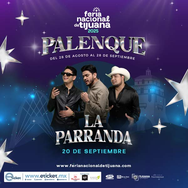 PALENQUE FERIA NACIONAL DE TIJUANA - LA PARRANDA : Feria de Tijuana ...