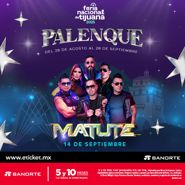PALENQUE FERIA NACIONAL DE TIJUANA - MATUTE : Feria de Tijuana ...