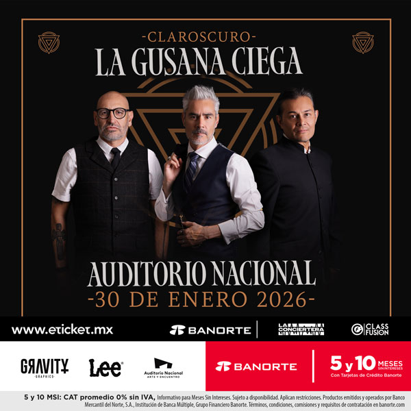 LA GUSANA CIEGA : Auditorio Nacional : CIUDAD DE MÉXICO : Información ...