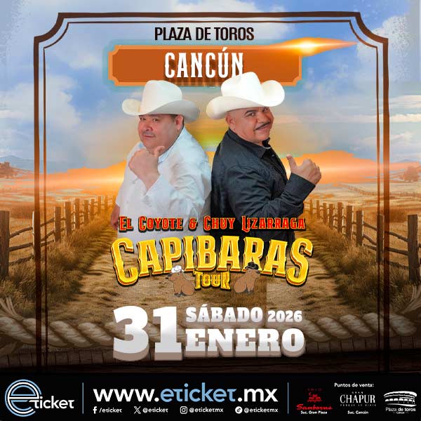 CAPIBARAS TOUR CHUY LIZARRAGA Y EL COYOTE : Plaza de Toros Cancún ...