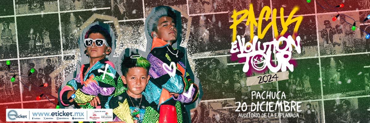 PICUS - EVOLUTION TOUR 2024 : Auditorio Explanada Pachuca : PACHUCA ...