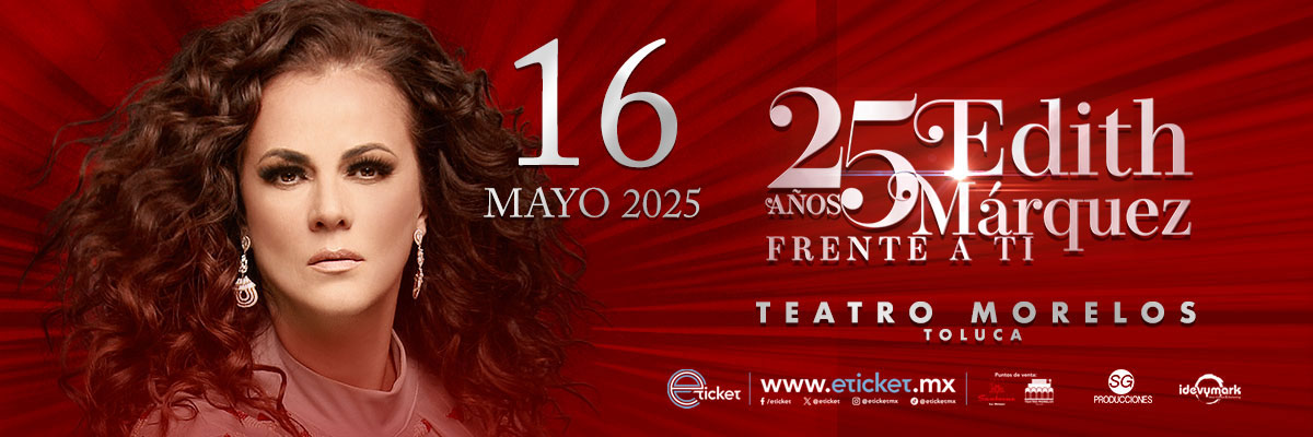 EDITH MÁRQUEZ : Teatro Morelos : TOLUCA : Información del evento ...