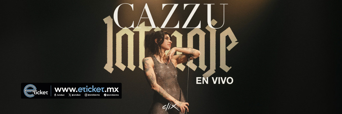 CAZZU. Información de próximas fechas y presentaciones. Compra tus boletos en línea o en ...